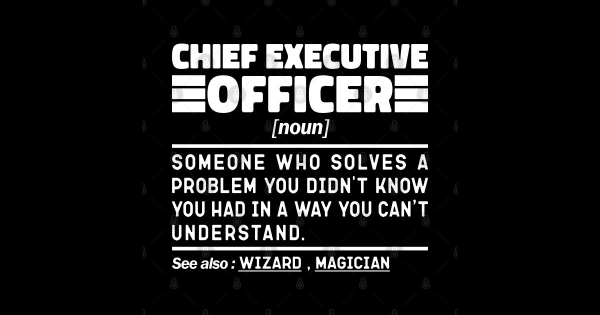Chief Executive Officer Noun Definition Job Title Sarcstic Design Funny ...