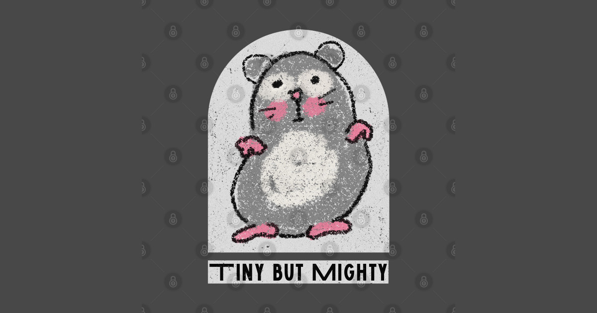 Tiny but Mighty - Tiny But Mighty - T-Shirt | TeePublic
