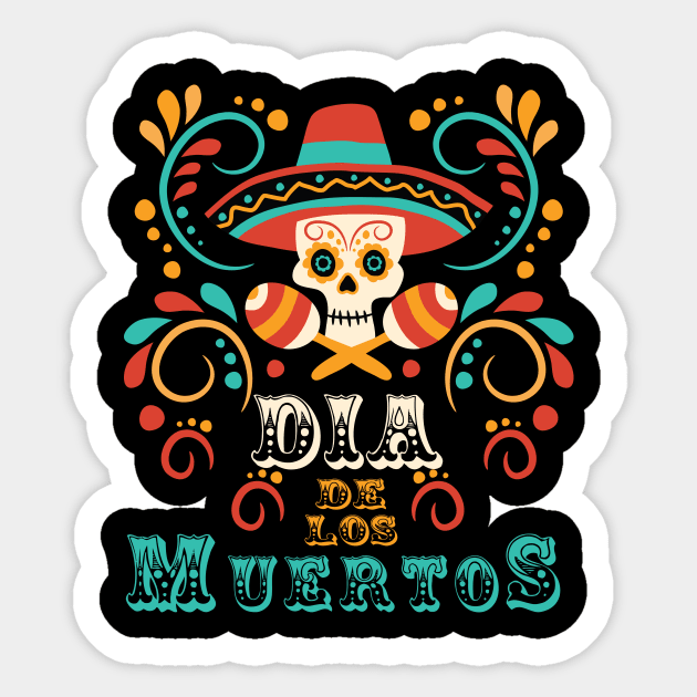 Dia De Los Muertos - Dia De Los Muertos - Sticker | TeePublic