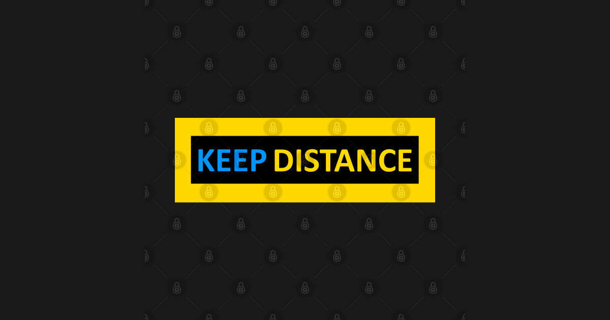 KEEP DISTANCE - Social Distance - T-Shirt | TeePublic