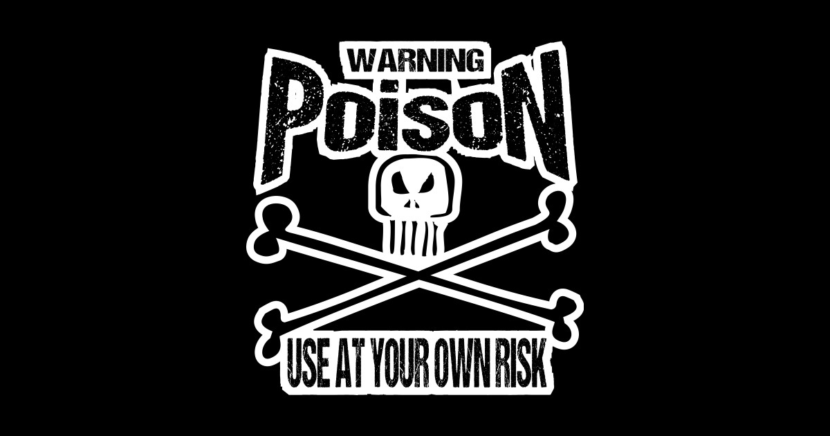 Warning Skull Poison Label Use at your own Risk - Warning Sign ...