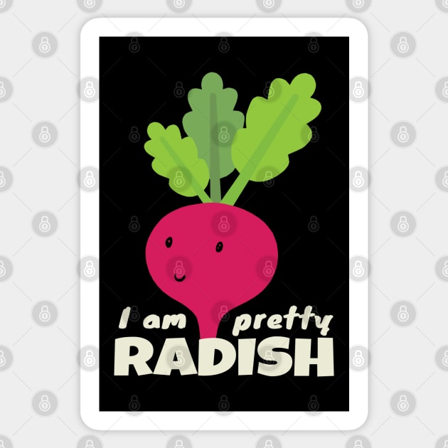 I am pretty Radish - Pertty Radish - Sticker | TeePublic