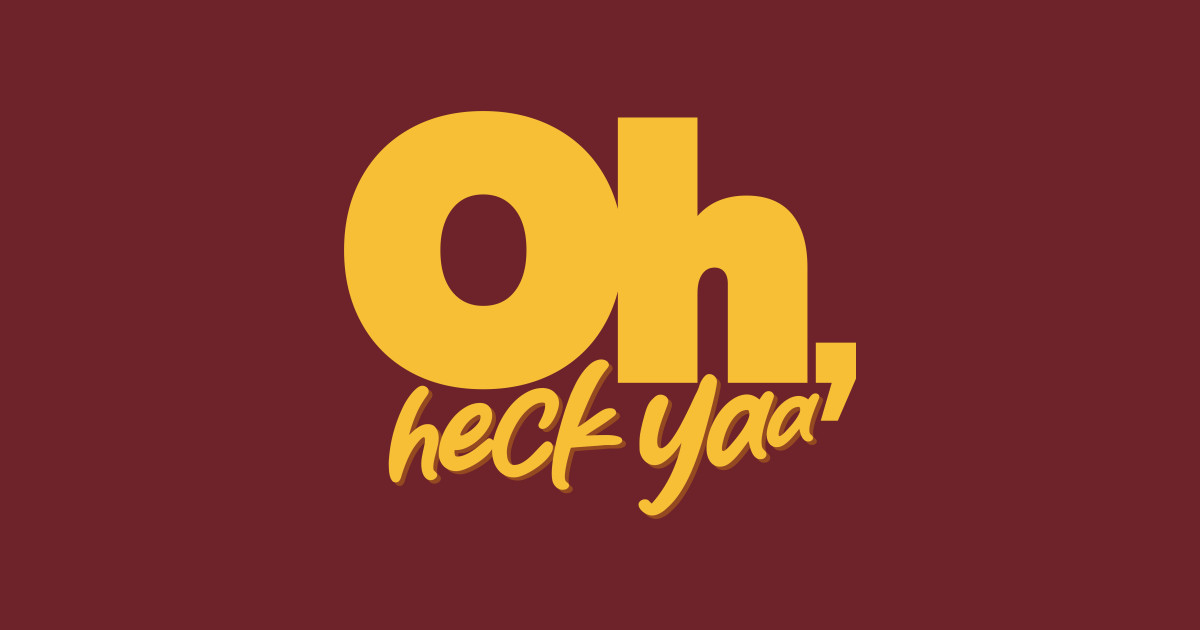 Oh, heck yaa! yellow version - Heck - T-Shirt | TeePublic