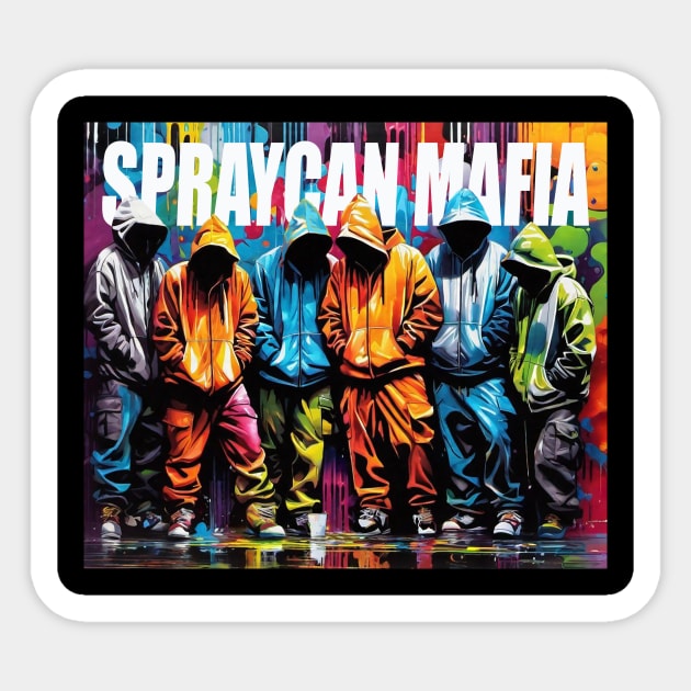 Spraycan Mafia, the colorful graffiti gang - Graffiti - Sticker | TeePublic