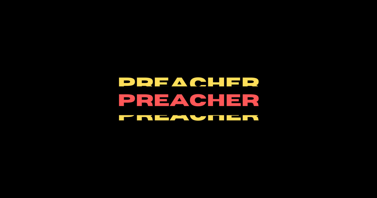 Preacher | Christian - Preacher - Sticker | TeePublic