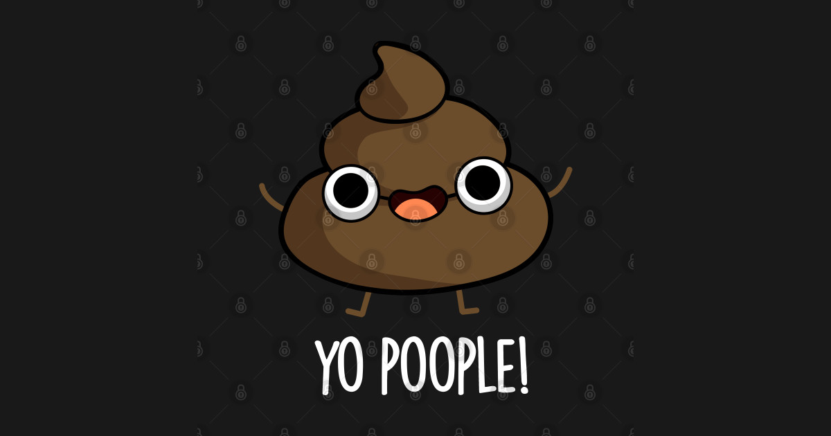 Yo Poople Cute Poop Pun - Poop Puns - T-Shirt | TeePublic
