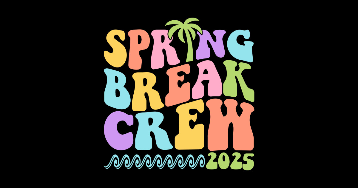 Spring Break Crew 2025 Matching Family Group - Spring Break Crew ...