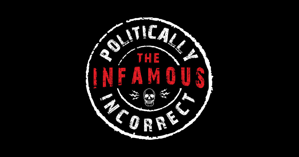 The Infamous Politically Incorrect - Politically Incorrect - Sticker ...