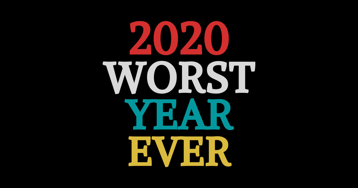 2020 worst year ever - 2020 Worst Year Ever - Tapestry | TeePublic