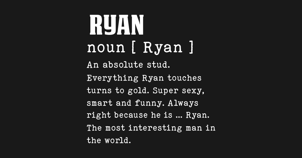 Funny Name Definition Ryan Shirt for Men Ryan - Funny Name Definition ...