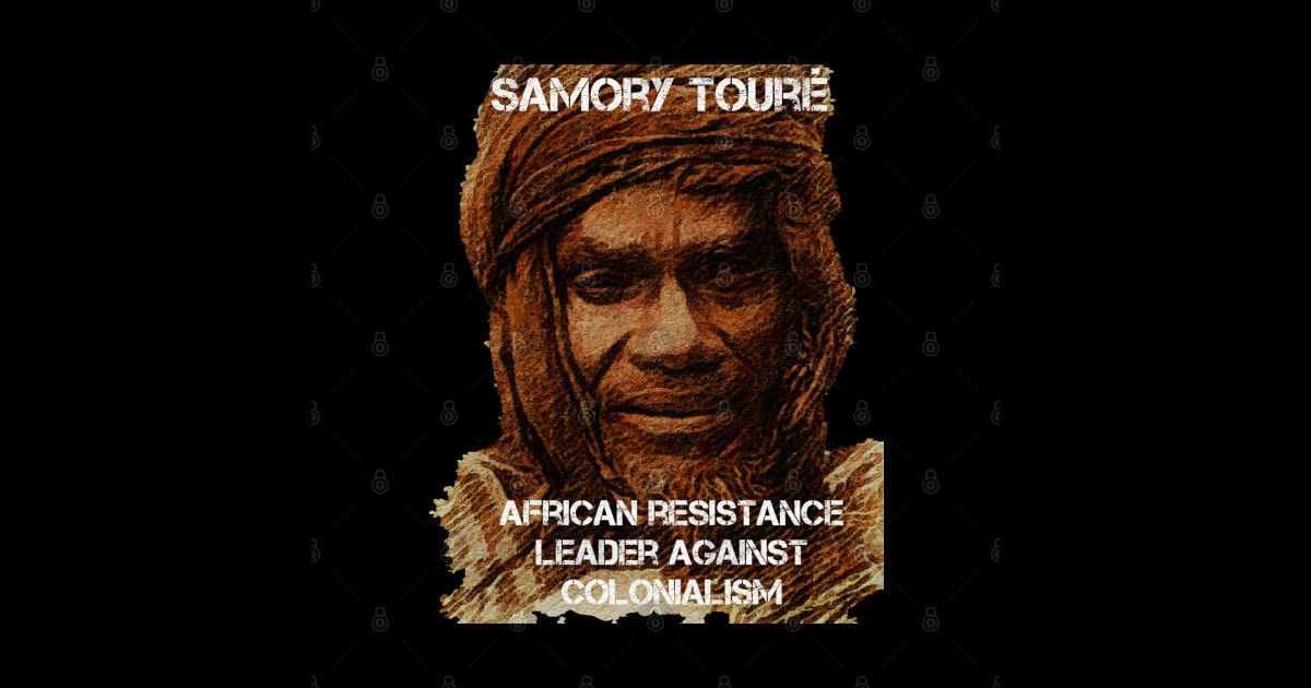 African History Samory Touré Resistance Leader Against Colonialism ...