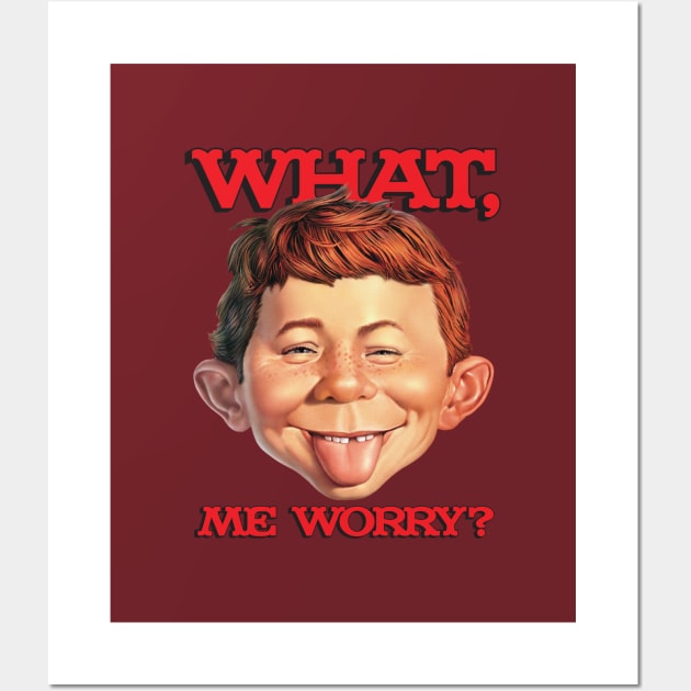 What, me worry? - Neuman - Posters and Art Prints | TeePublic