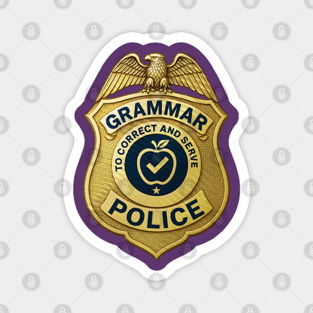 Grammar Police Gold Badge To Correct and Serve Funny - Grammar - Magnet ...