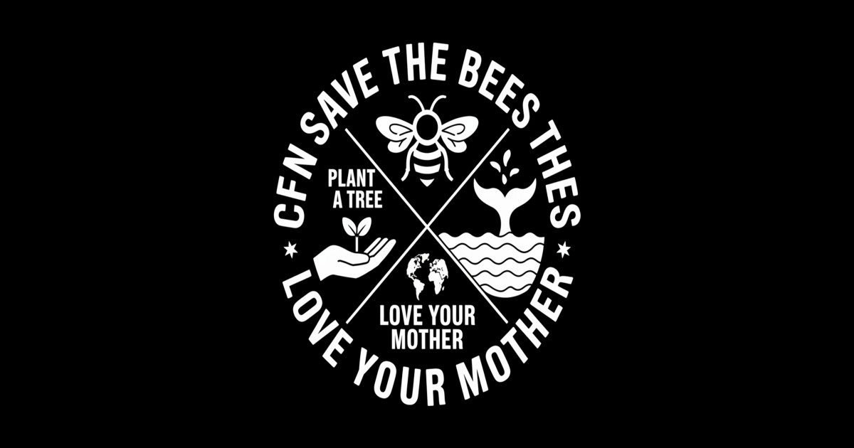 Earth Day Save the Bees Plant More Trees Clean the Seas - Earth Day ...
