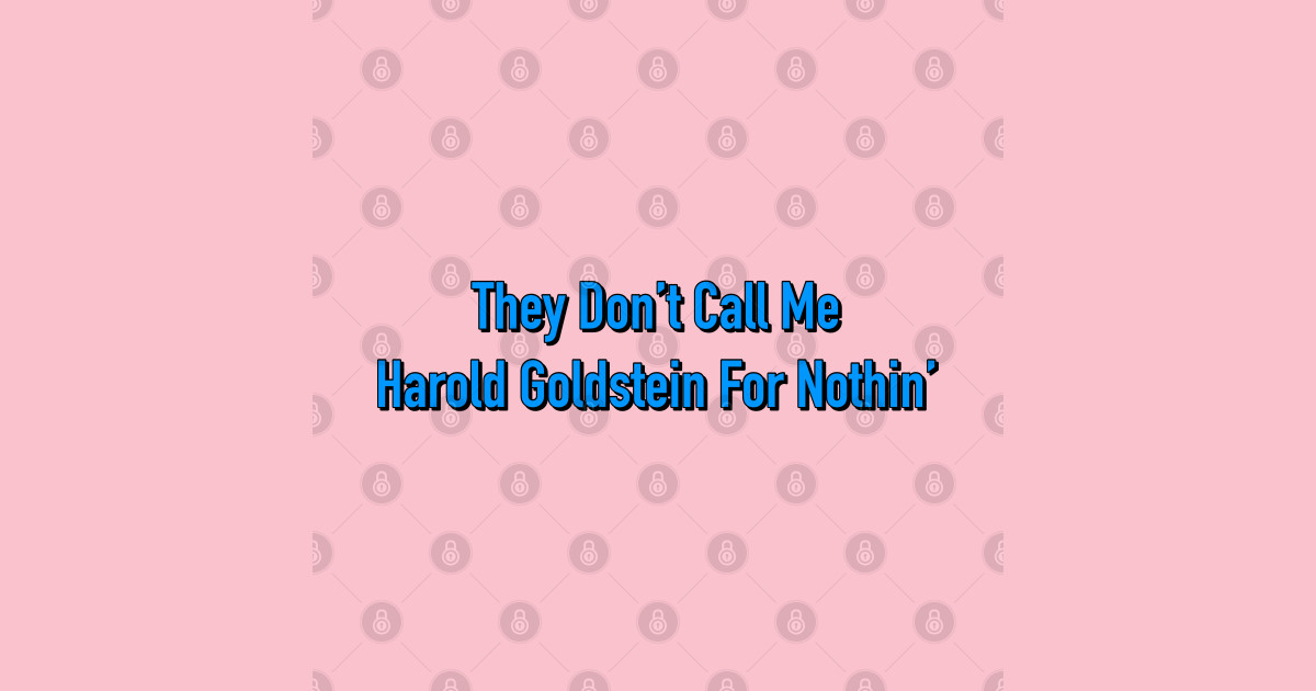 They Don't Call Me Harold Goldstein For Nothin' - Golden Girls - T ...