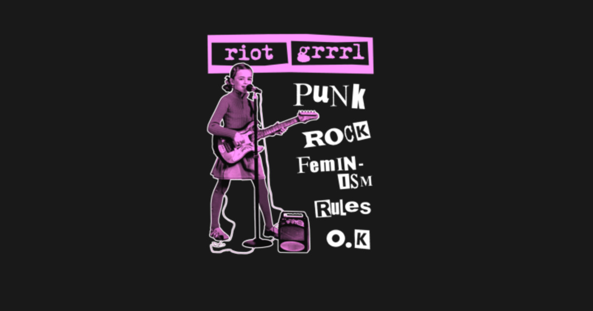RIOT GRRRL punk rock feminism rules - Riot Grrrl Punk Rock Feminism ...