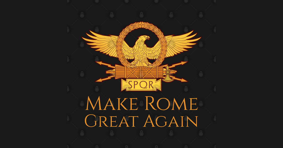 Make Rome Great Again! - Rome Total War - T-Shirt | TeePublic