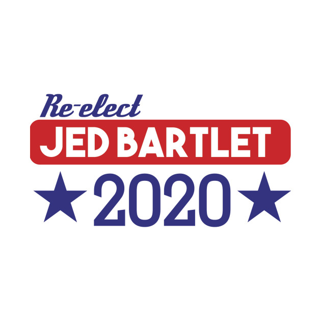 Re-Elect Jed Bartlet 2020 (Bold Stars) - Gift - T-Shirt | TeePublic