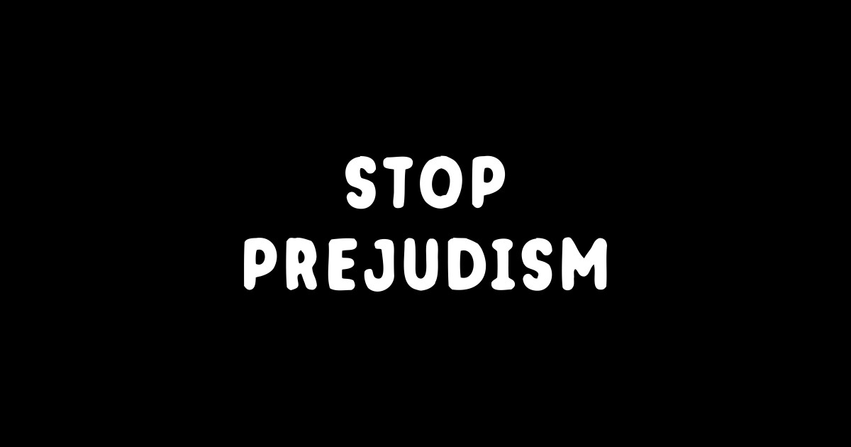Stop Prejudism - Stop Prejudism - Mug | TeePublic
