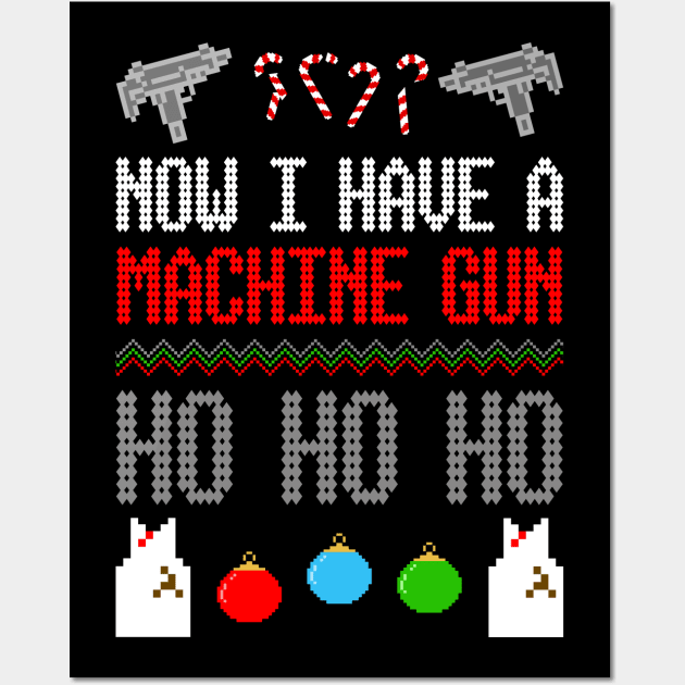 Now I Have a Machine Gun. Ho Ho Ho. Die Hard Ugly Holiday Design! - Die ...