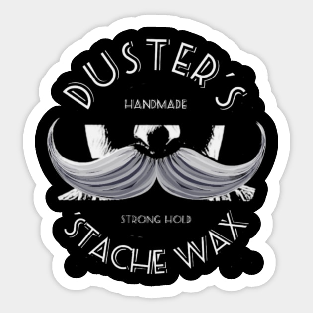 DUSTER'S 'STACHE WAX Logo - Mustache - Sticker | TeePublic