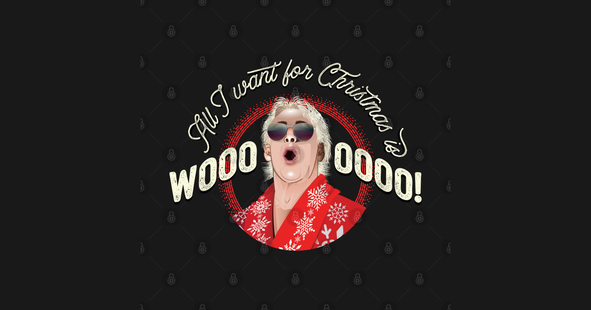 All I Want for Christmas is WOOOO! (with shades!) - Ric Flair - T-Shirt ...