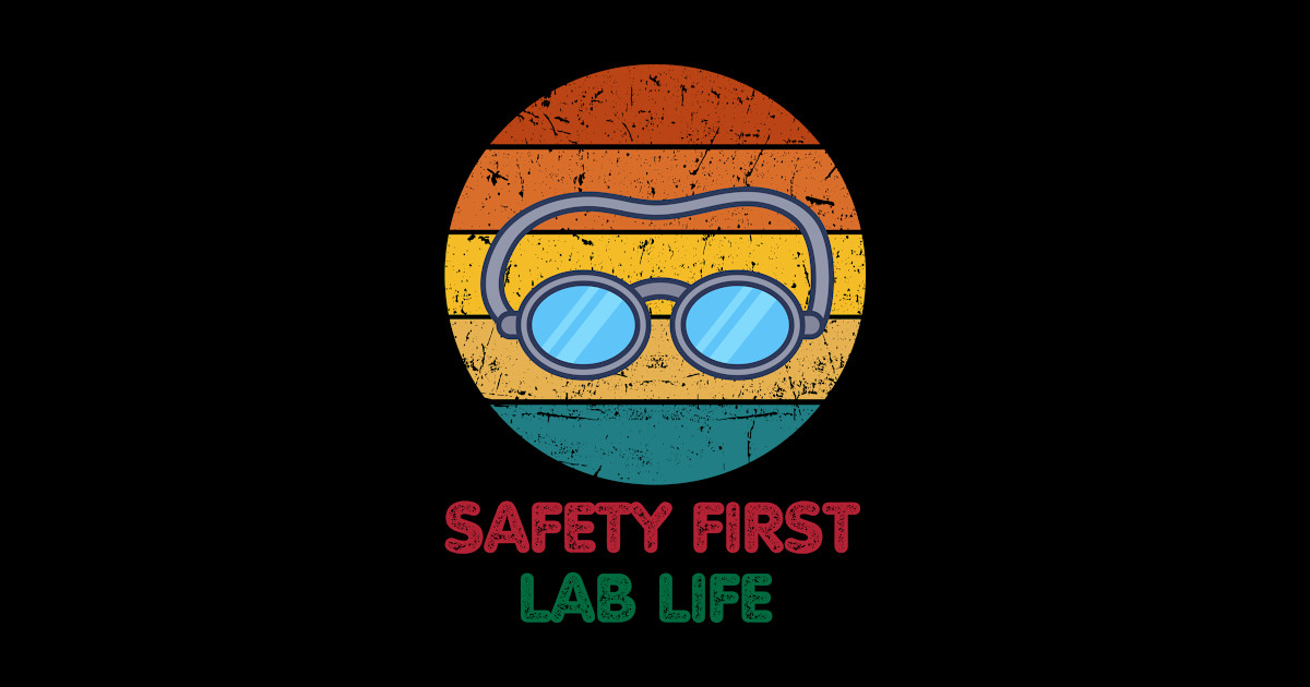 SAFETY FIRST, LAB LIFE - Safety Engineer Gift - Sticker | TeePublic
