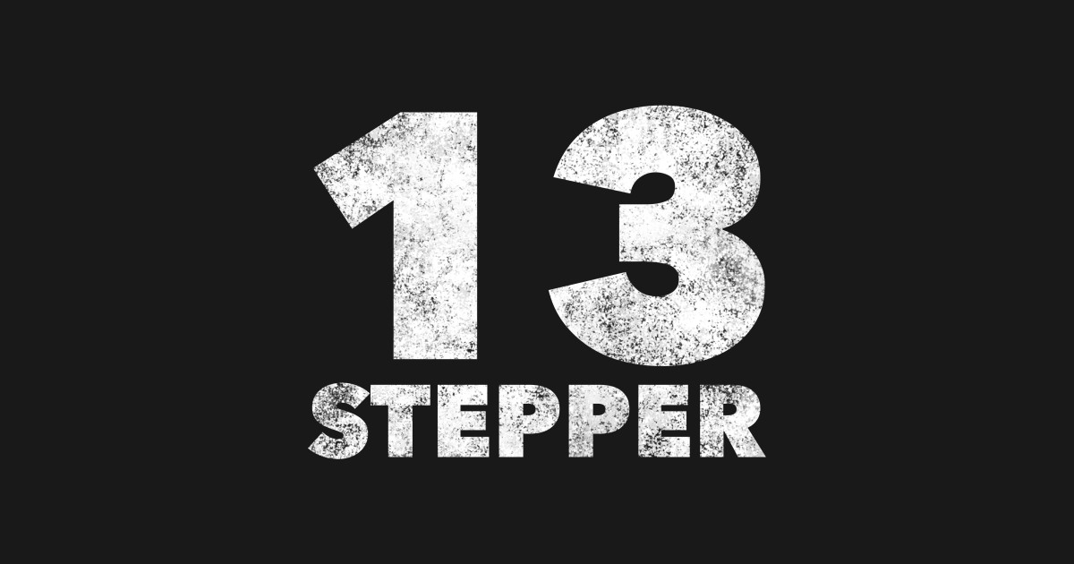13 Stepper - Alcoholic Clean And Sober - 13th Step - T-Shirt | TeePublic