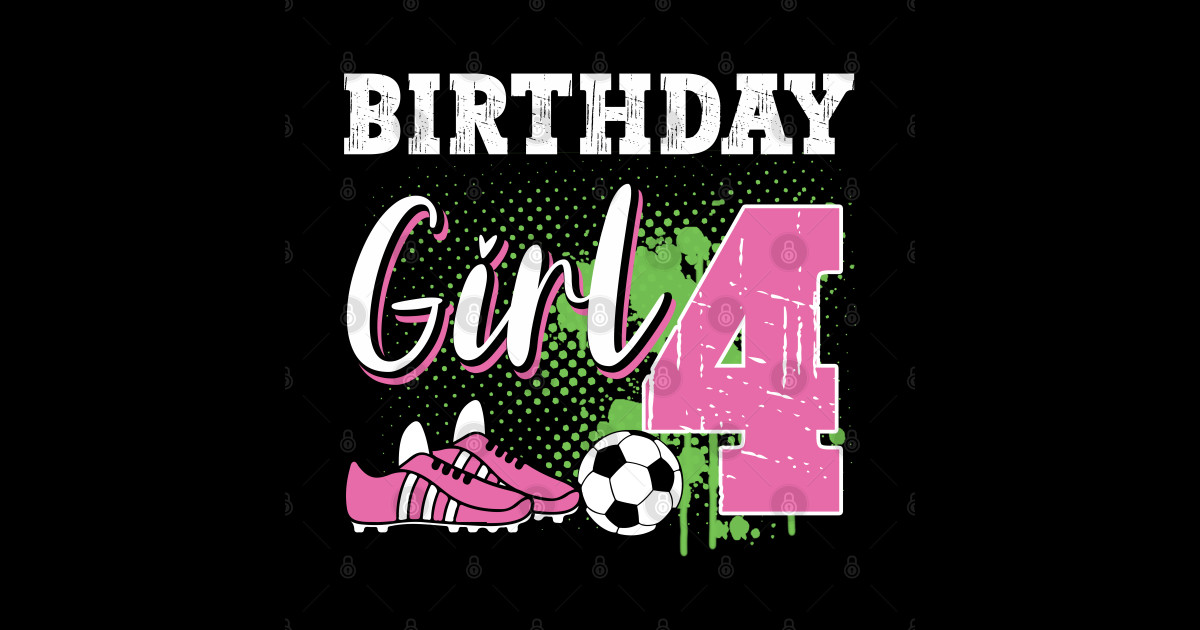 Soccer Player Birthday 4 Year Old Girl 4th Birthday Gift For Boys Kids ...