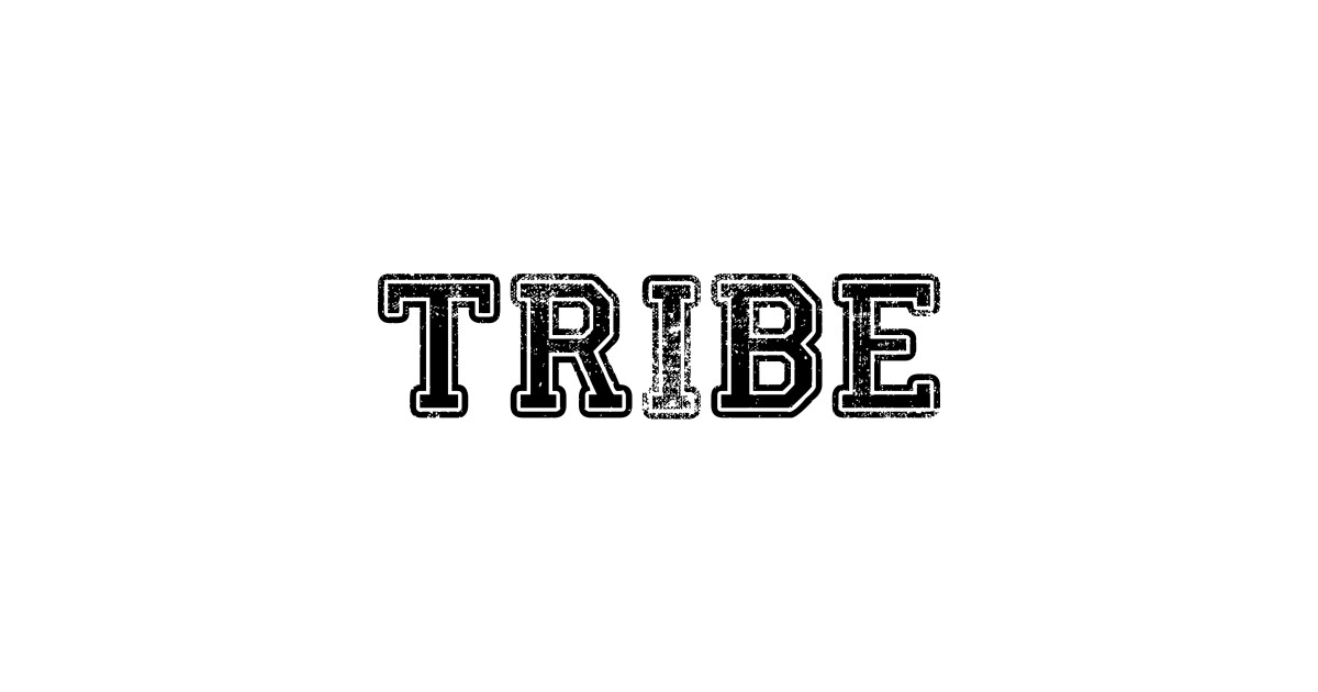 Tribe - Tribe - T-Shirt | TeePublic