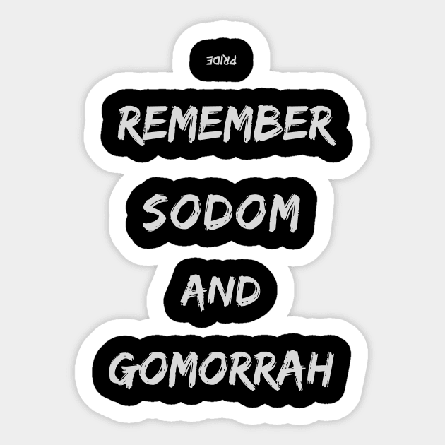 Remember sodom and gomorrah? - Sodom And Gomorrah - Sticker | TeePublic