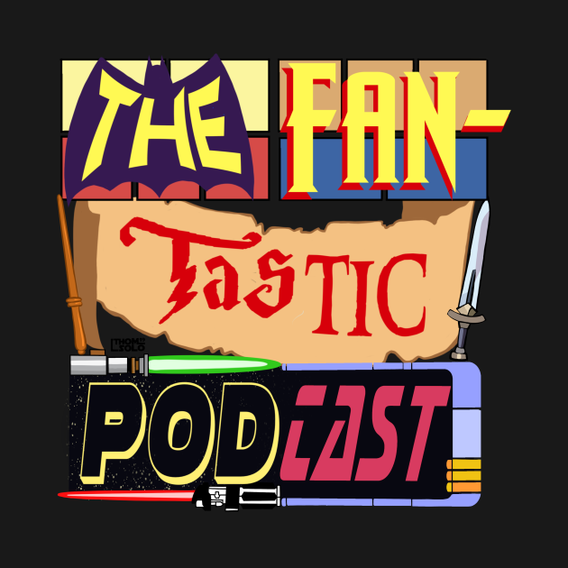 The Fan-tastic Podcast Logo - Fan Tastic Podcast - T-Shirt | TeePublic