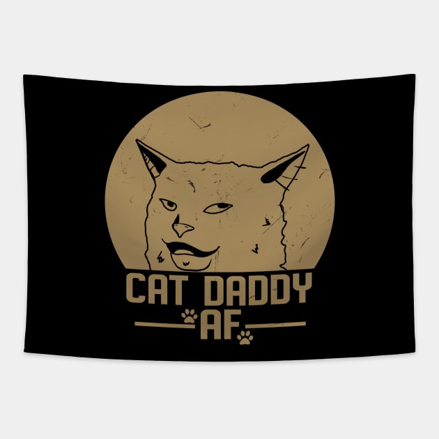 Mens Cat Daddy Funny Woman Yelling At A Cat Meme - Cat Daddy - Tapestry ...