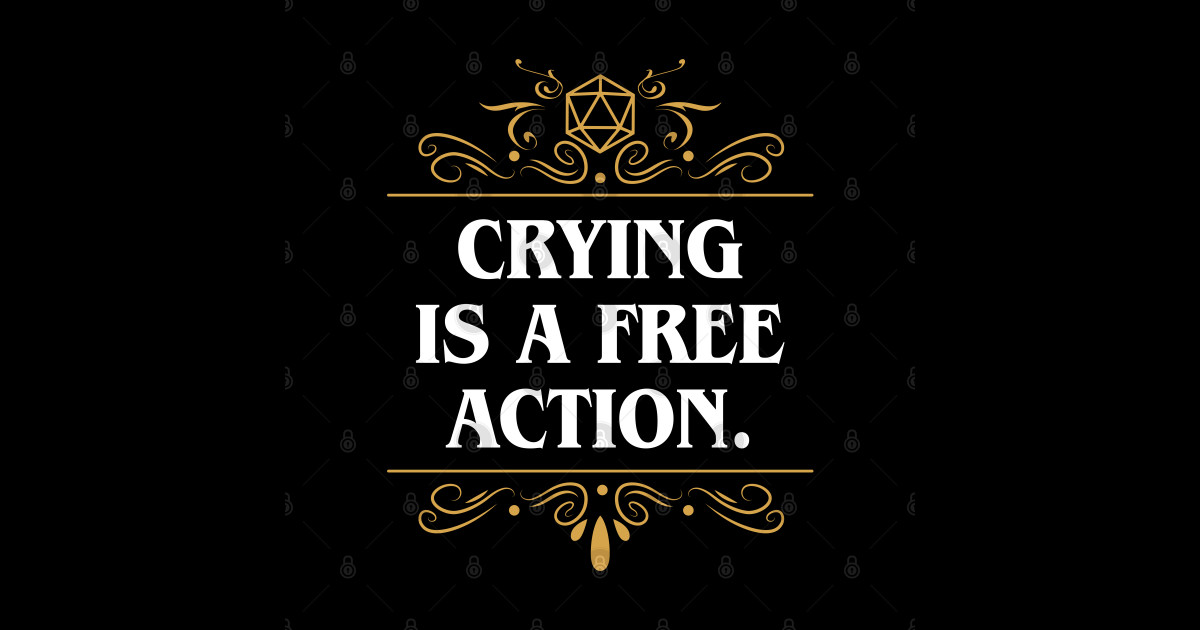 Crying is a Free Action Funny Quote D20 Dice - Dungeons And Dragons ...