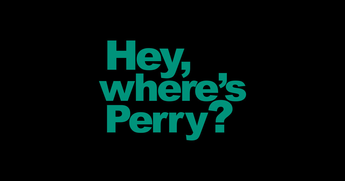 Hey, where's Perry? - Perry - Sticker | TeePublic