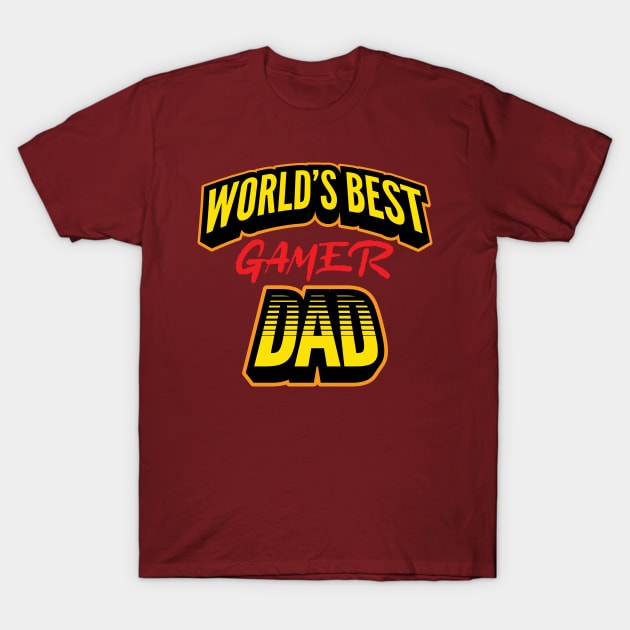 Worlds Best Gamer Dad - Gamer Dad Gift - T-Shirt | TeePublic