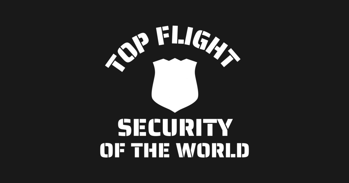 Top Flight Security Of The World - Top Flight Security Of The World - T ...