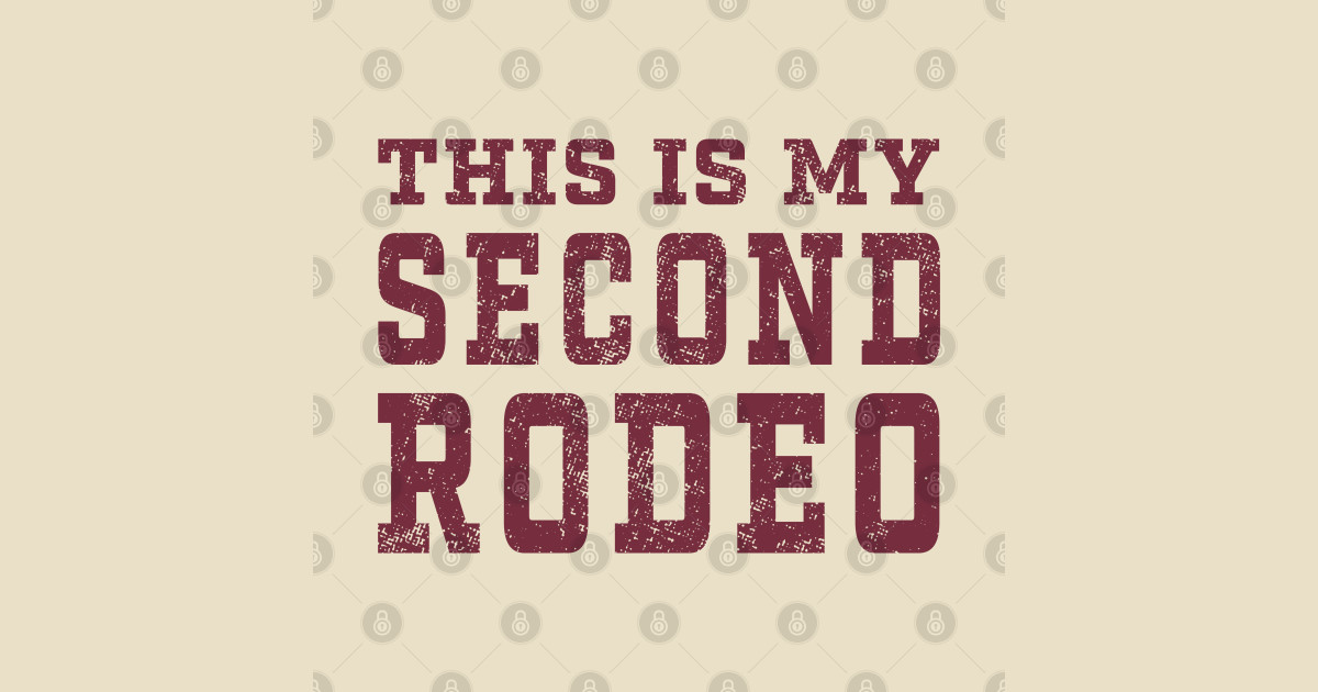 This is my second rodeo old style - This Is My Second Rodeo - T-Shirt ...