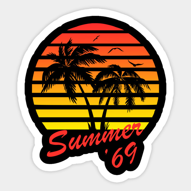 Summer '69 Tropical Sunset - Summer Of 69 - Sticker | TeePublic