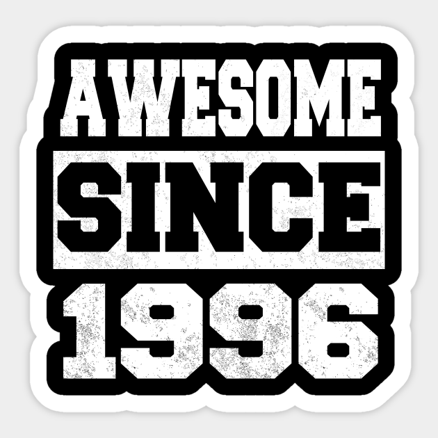 Awesome since 1996 - 1996 - Sticker | TeePublic