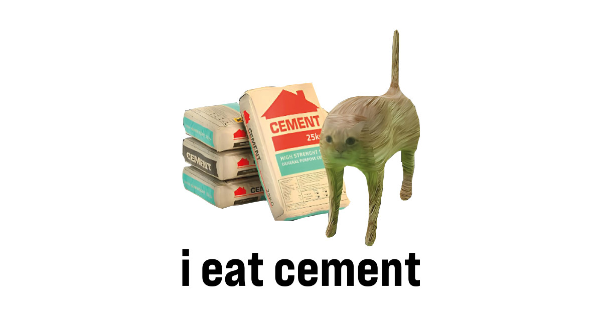 i eat cement cat meme - I Eat Cement Cat Meme - T-Shirt | TeePublic