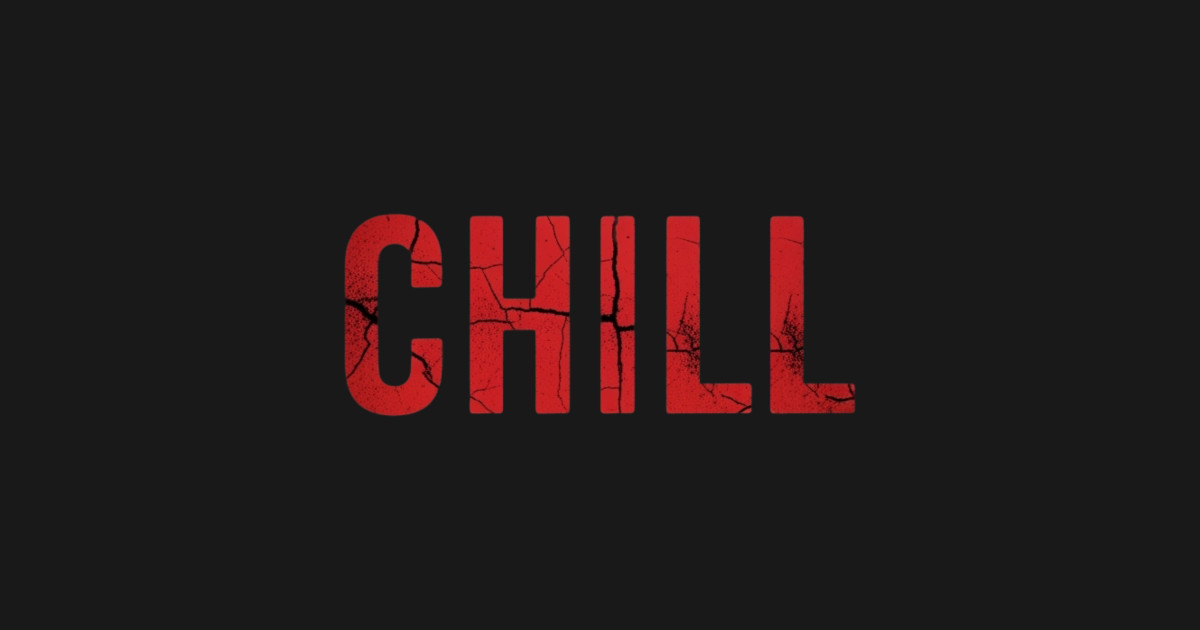 Distressed Texture CHILL Cracked and Grunge Style Cool Relaxing Text ...