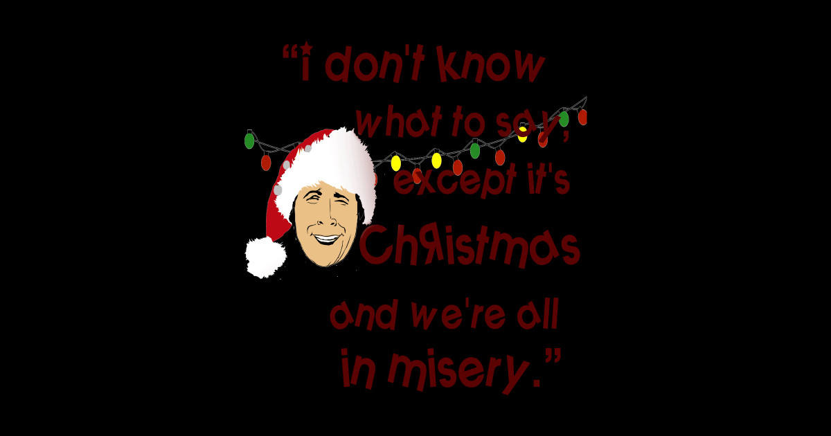 Clark Griswold Rant - Clark Griswold Quote - Sticker | TeePublic