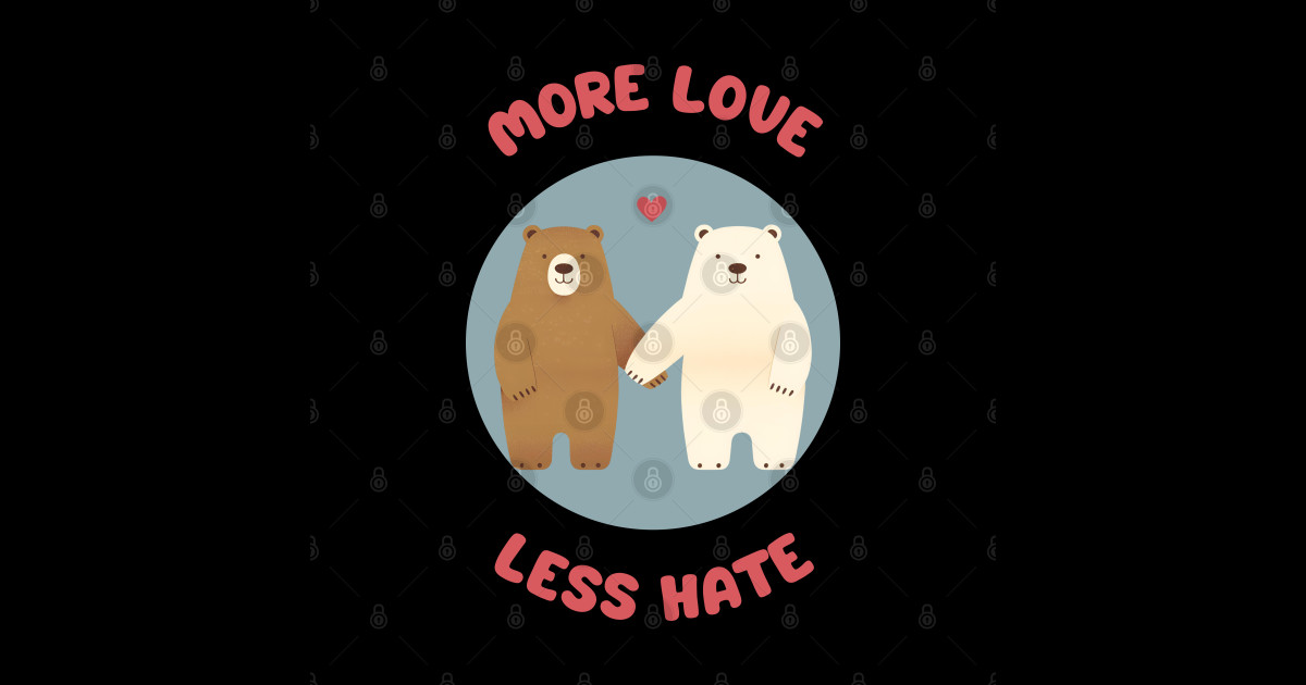 More love less hate - cute bears for diversity and tolerance - More ...