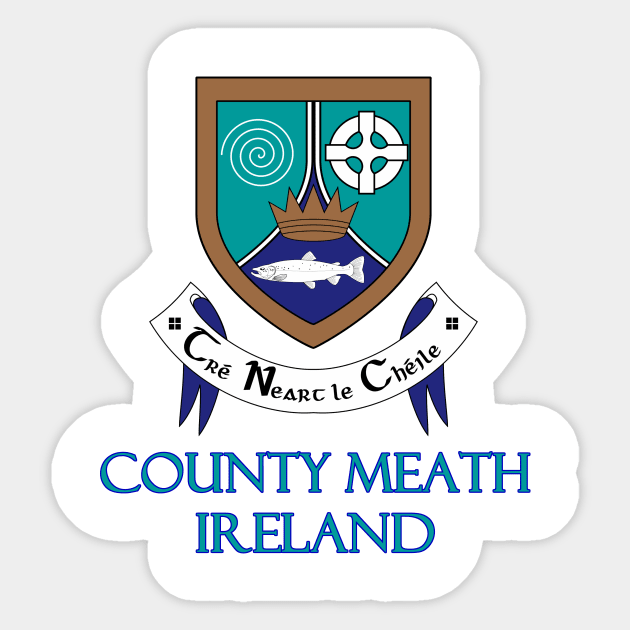 County Meath, Ireland - Coat of Arms - Irish - Sticker | TeePublic