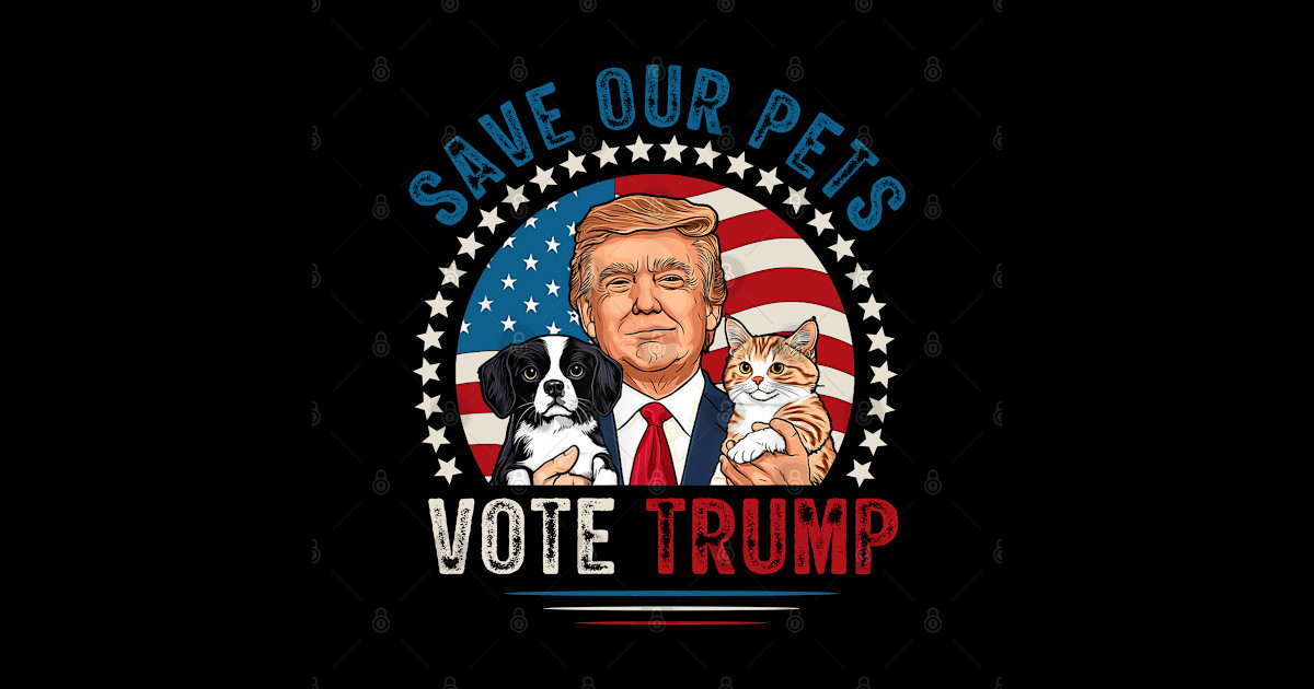 Save Our Pets Vote For Trump 2024 Trump Vance 2024 Election - Save Our ...