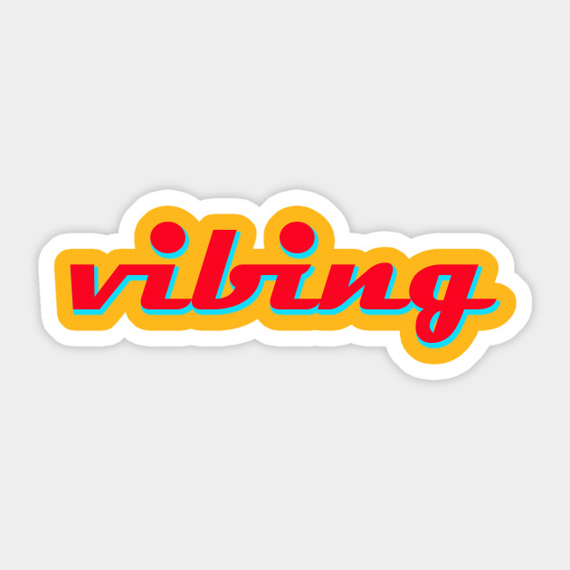 vibing - Quarantine - Sticker | TeePublic