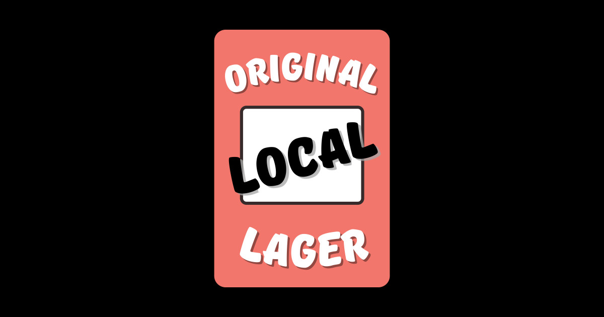 Original Local Lager - Local Lager - Sticker | TeePublic