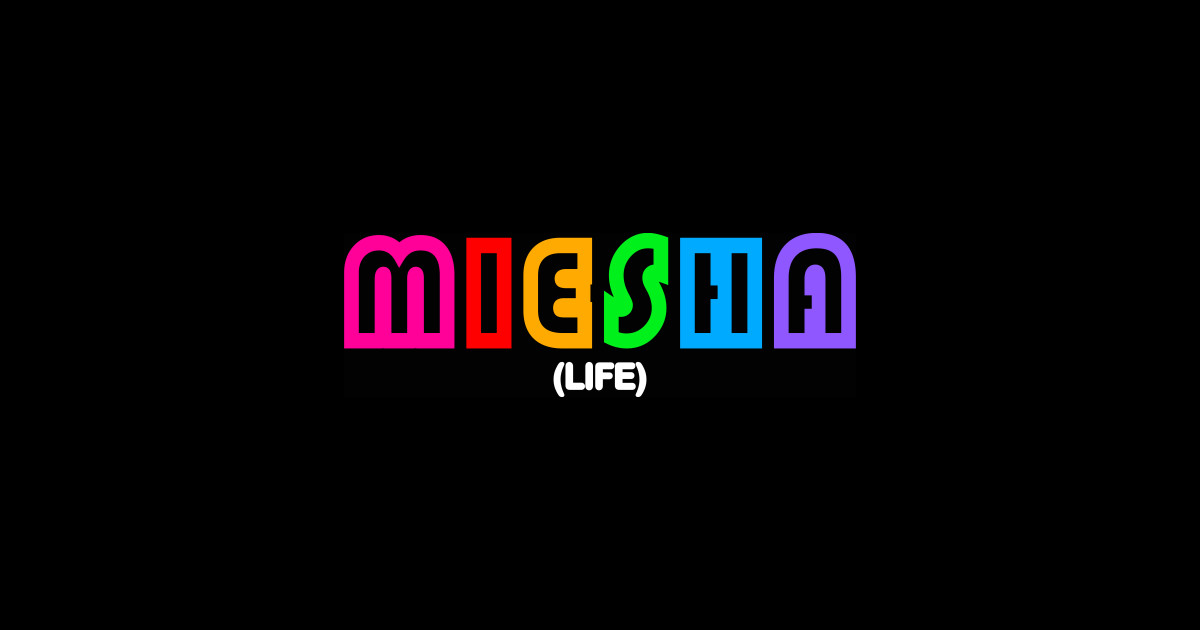 Miesha - life - Miesha - Sticker | TeePublic