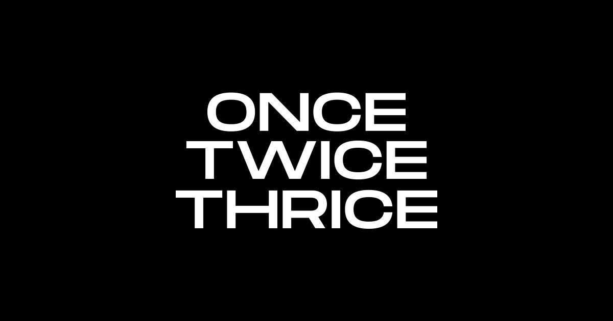 Once Twice Thrice - Counting - T-Shirt | TeePublic